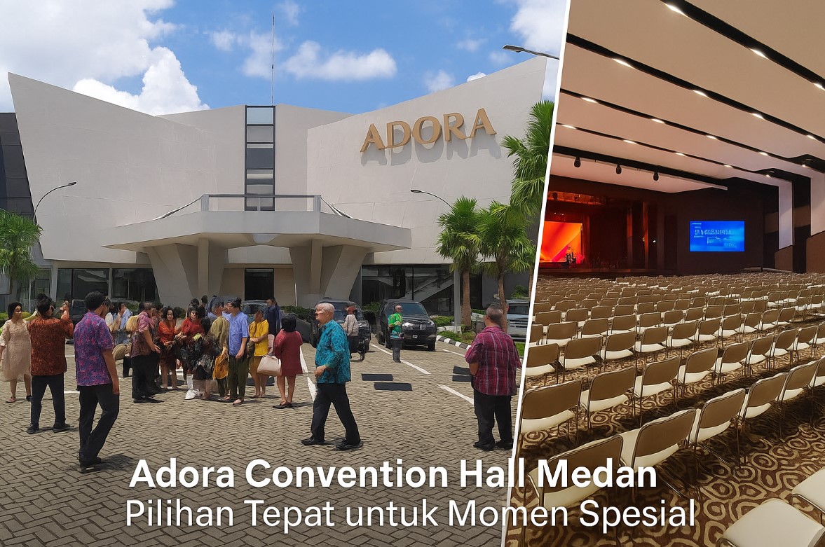 Gedung Luas, Lokasi Strategis: Adora Convention Hall Medan Layak Masuk ...